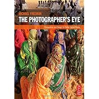Amazon.com: The Photographer's Eye: Composition and Design for Better ...