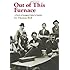 Out of This Furnace: A Novel of Immigrant Labor in America: Thomas Bell ...
