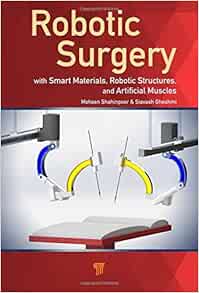 Robotic Surgery: Smart Materials, Robotic Structures, and Artificial ...