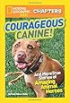 Amazon.com: National Geographic Kids Chapters: Courageous Canine: And ...