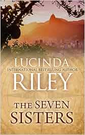 The Seven Sisters: Amazon.ca: Lucinda Riley: Books