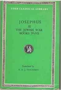 Josephus: The Jewish War, Books IV-VII (Loeb Classical Library ...