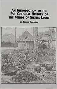 An Introduction to Pre-Colonial History of the Mende of Sierra Leone ...