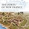 The Forts of New France in Northeast America 1600–1763: Chartrand, René ...