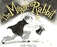 The Magic Rabbit: Annette Leblanc Cate: 9780763626723: Amazon.com: Books