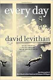 Every Day: David Levithan: 9780307931887: Books - Amazon.ca