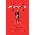 Amazon.com: America's Revolutionary Mind: A Moral History of the ...