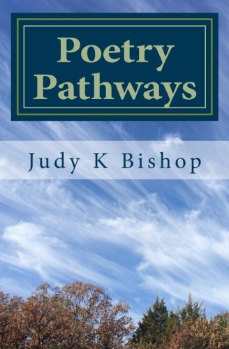 Poetry Pathways: Bishop, Judy K: 9780692836545: Amazon.com: Books