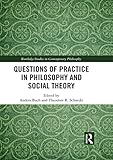 Social Practices: A Wittgensteinian Approach to Human Activity and the ...
