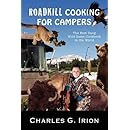 Roadkill Cooking for Campers: The Best Dang Wild Game Cookbook in the ...