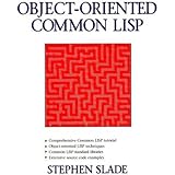 Object-Oriented Programming in COMMON LISP: A Programmer's Guide to CLOS: Keene, Sonya E ...