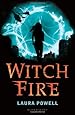 Amazon.com: Witch Fire (Burn Mark) (9781619630062): Laura Powell: Books
