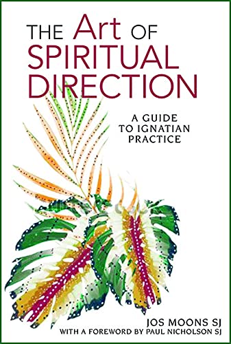 Amazon - The Art of Spiritual Direction: A Guide to Ignatian Practice ...