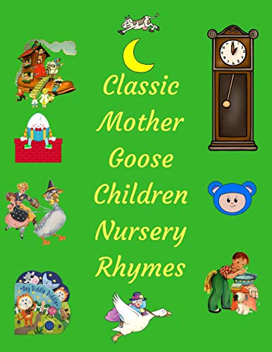 Classic Mother Goose Children Nursery Rhymes: A Beautiful Collection of ...