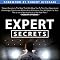 Expert Secrets: The Underground Playbook for Creating a Mass Movement ...