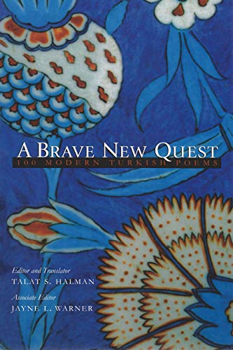 A Brave New Quest: 100 Modern Turkish Poems (Middle East Literature In ...
