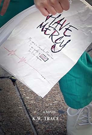 Have Mercy - Kindle edition by K. Trace. Literature & Fiction Kindle ...