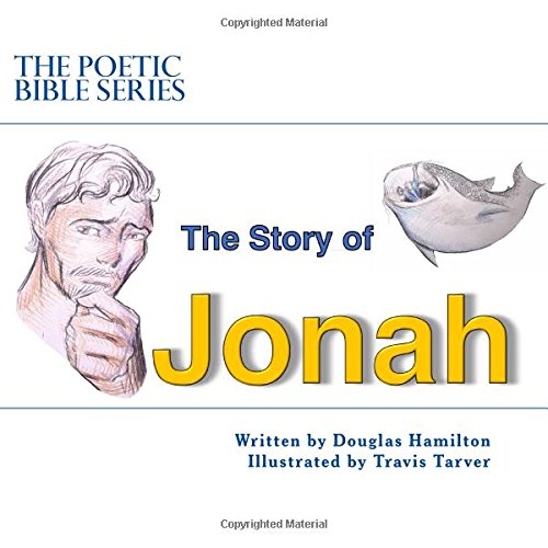 The Story of Jonah (The Poetic Bible Series) (Volume 3): Hamilton ...