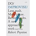 Do Improvise: Less Push. More Pause. Better results (Do Books): Poynton ...