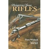 Amazon.com: Dangerous-Game Rifles: 9780892728077: Wieland, Terry: Books