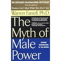 The Myth of Male Power: Farrell, Warren: 9780425181447: Amazon.com: Books