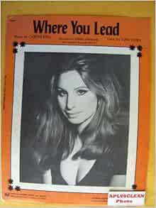 Where You Lead sheet music by Carol King and Toni Stern. Recorded by ...