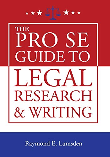 The Pro Se Guide to Legal Research and Writing: Lumsden, Raymond E ...