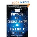 The Physics of Christianity: Frank J. Tipler: 9780385514255: Amazon.com ...