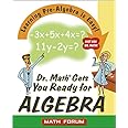 Dr. Math Gets You Ready for Algebra: Learning Pre-Algebra Is Easy! Just ...