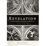Revelation Four Views A Parallel Commentary Steve Gregg