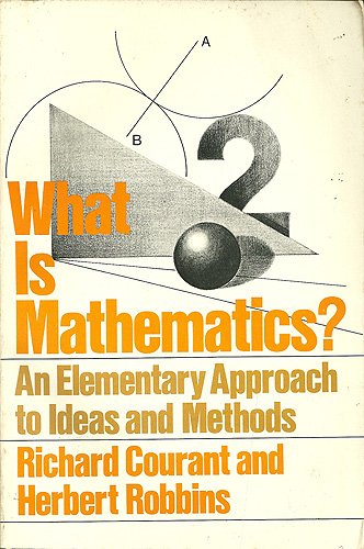What Is Mathematics? : An Elementary Approach to Ideas and Methods by ...