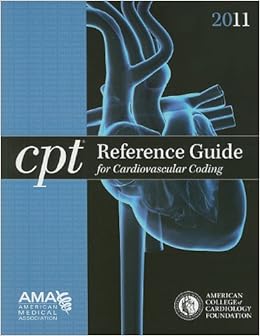 CPT Reference Guide for Cardiovascular Coding 2011: American Medical ...