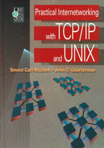 Practical Internetworking with TCP/IP and UNIX(R): Carl-Mitchell, Smoot ...