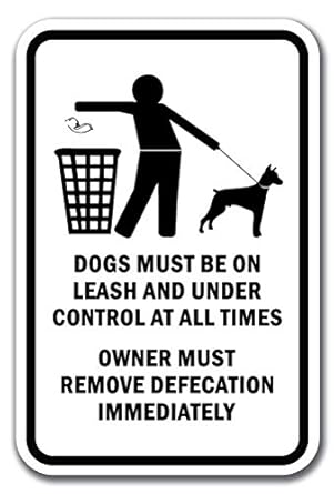 Dogs Must Be On Leash And Under Control At All Times Owner Must Remove ...