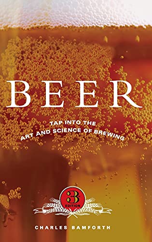Beer: Tap into the Art and Science of Brewing: Bamforth, Charles ...