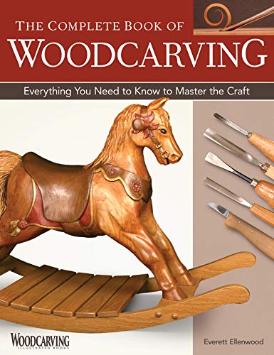 The Complete Book of Woodcarving: Everything You Need to Know to Master ...