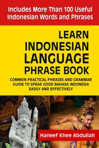 Learn Indonesian Language Phrase Book: Common practical phrases and ...
