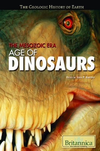 The Mesozoic Era: Age of Dinosaurs (The Geologic History of Earth) in ...
