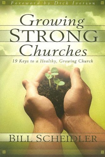 Growing Strong Churches: SCHEIDLER BILL: 9781593830243: Amazon.com: Books
