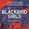 The Blackbird Girls: Blankman, Anne: 9781984837370: Amazon.com: Books