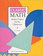 Amazon.com: Classic Math: History Topics for the Classroom / Grades 7 ...