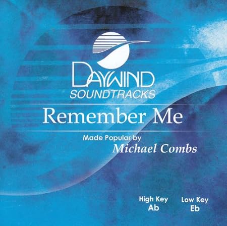 Made Popular By: Michael Combs - Remember Me [Accompaniment/Performance ...