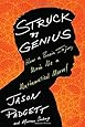Struck by Genius: How a Brain Injury Made Me a Mathematical Marvel ...