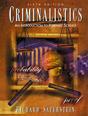 Criminalistics: An Introduction to Forensic Science: Saferstein ...