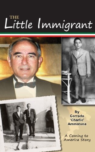 The Little Immigrant: A Coming to America Story: Ammatuna, Corrado ...