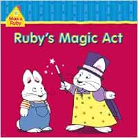 Max and Ruby: Ruby's Magic Act: Wells, Rosemary: 9781552639658: Books ...