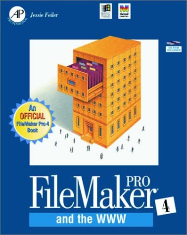 FileMaker Pro 4 and the World Wide Web (Claris Press): Feiler, Jesse ...
