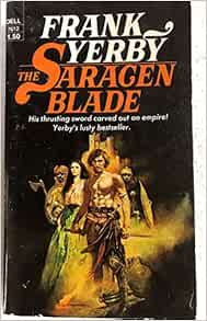 The Saracen blade: A novel: Yerby, Frank: 9781562080075: Amazon.com: Books