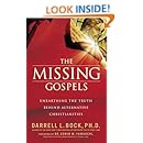The Missing Gospels: Unearthing the Truth Behind Alternative Christianities: Darrell L. Bock ...