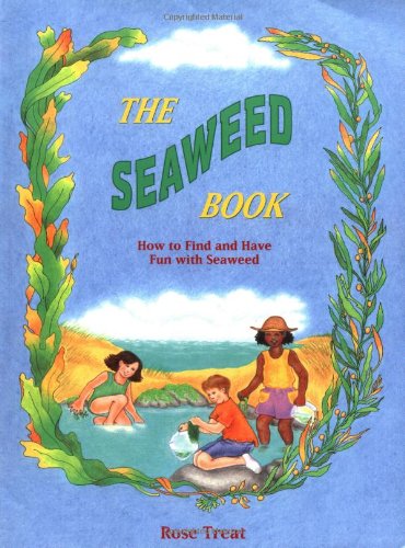 The Seaweed Book: How to Find and Have Fun With Seaweed | Amazon price ...